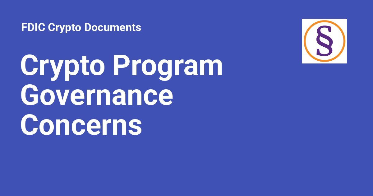 Crypto Program Governance Concerns - FDIC Crypto Documents