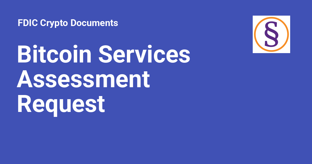 Bitcoin Services Assessment Request - FDIC Crypto Documents