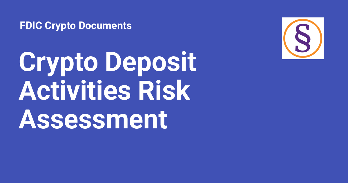 Crypto Deposit Activities Risk Assessment - FDIC Crypto Documents